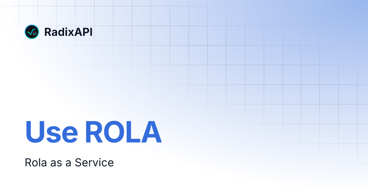 Use ROLA | RadixAPI